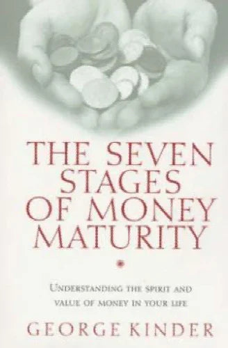 The Seven Stages of Money Maturity : Understanding the Spirit and Valu – Book Express