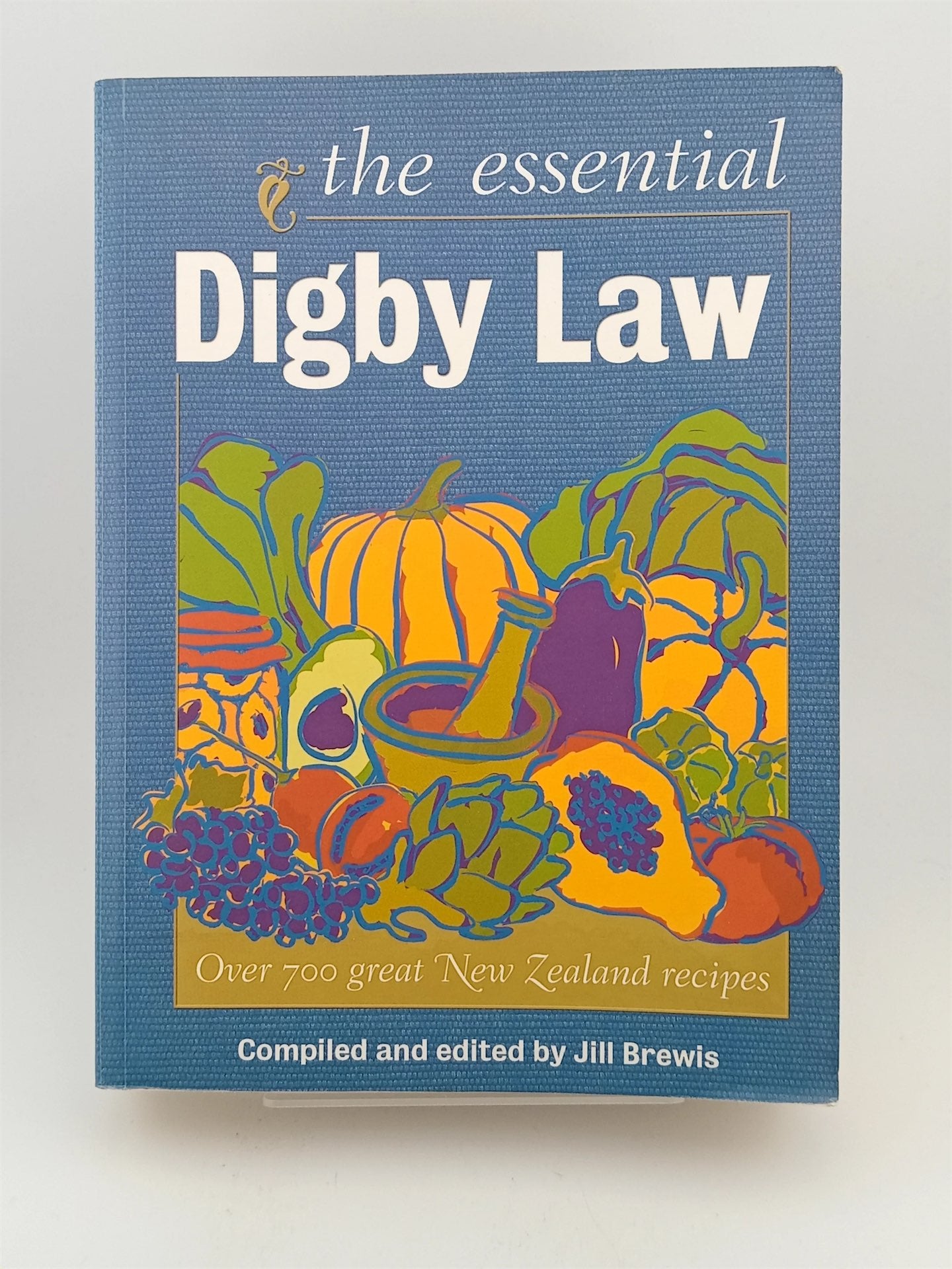 The Essential Digby Law - Over 700 Great New Zealand Recipes by Jill B ...