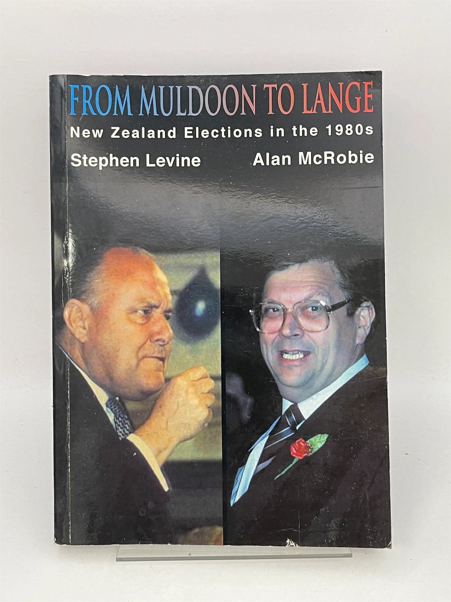 From Muldoon to Lange: New Zealand elections in the 1980s by Stephen L ...