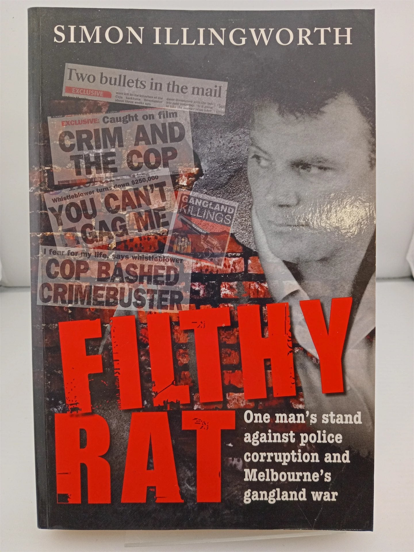 Filthy Rat - One Man's Stand Against Police Corruption and Melbourne's ...