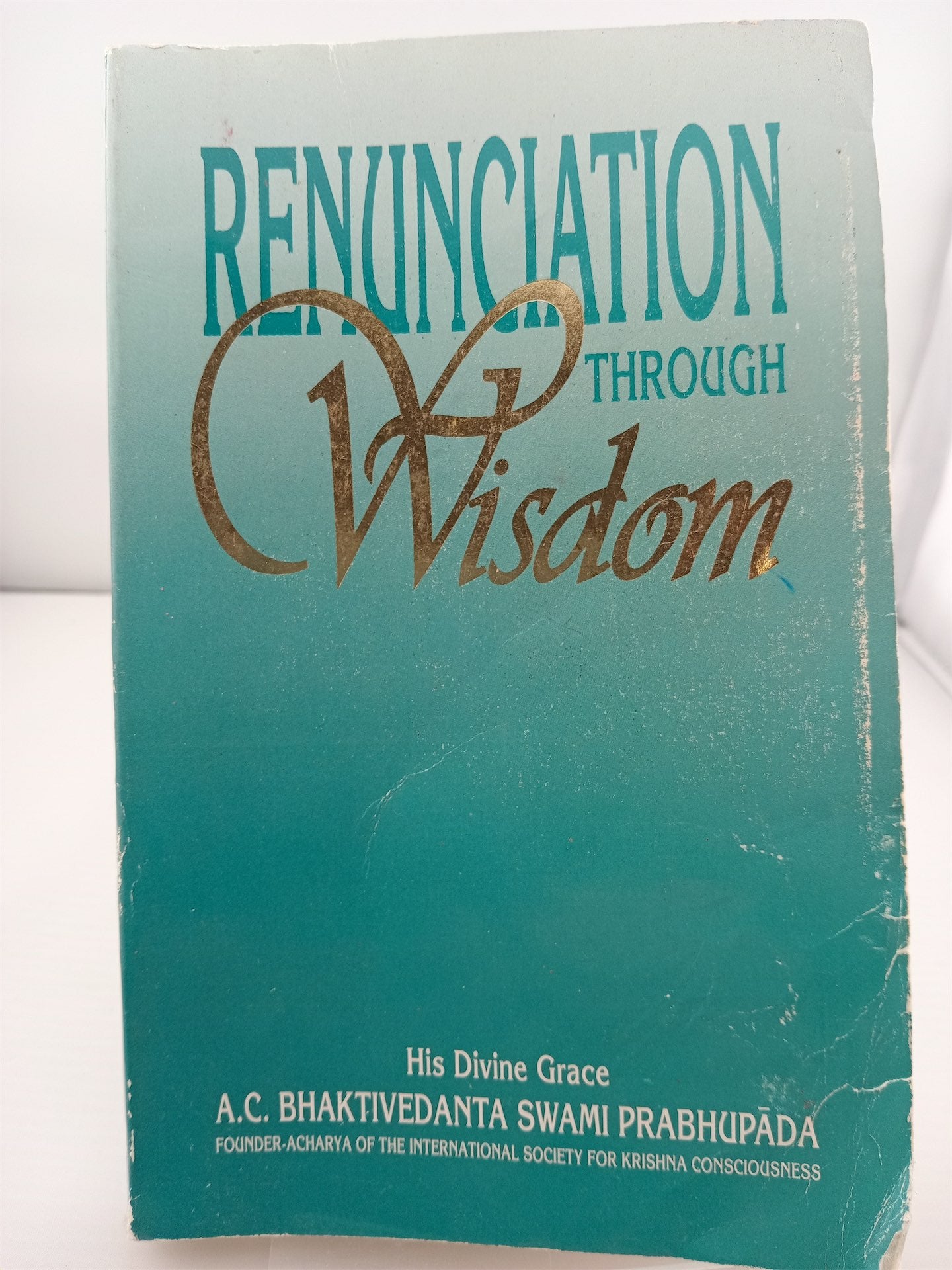 Renunciation through wisdom by His Divine Grace A. C. Bhaktivedanta Sw ...