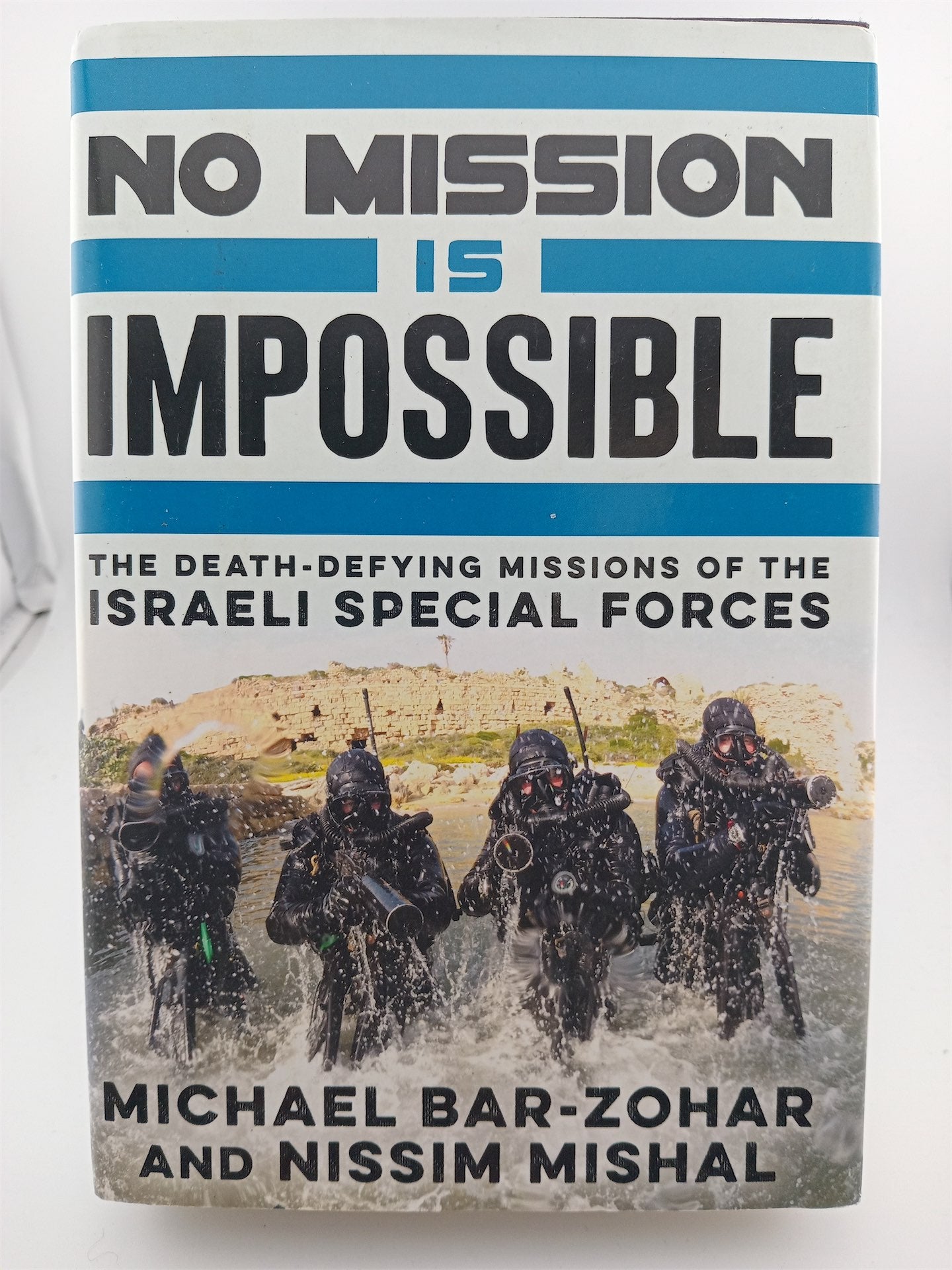 No Mission Is Impossible: The Death-Defying Missions of the Israeli Sp ...