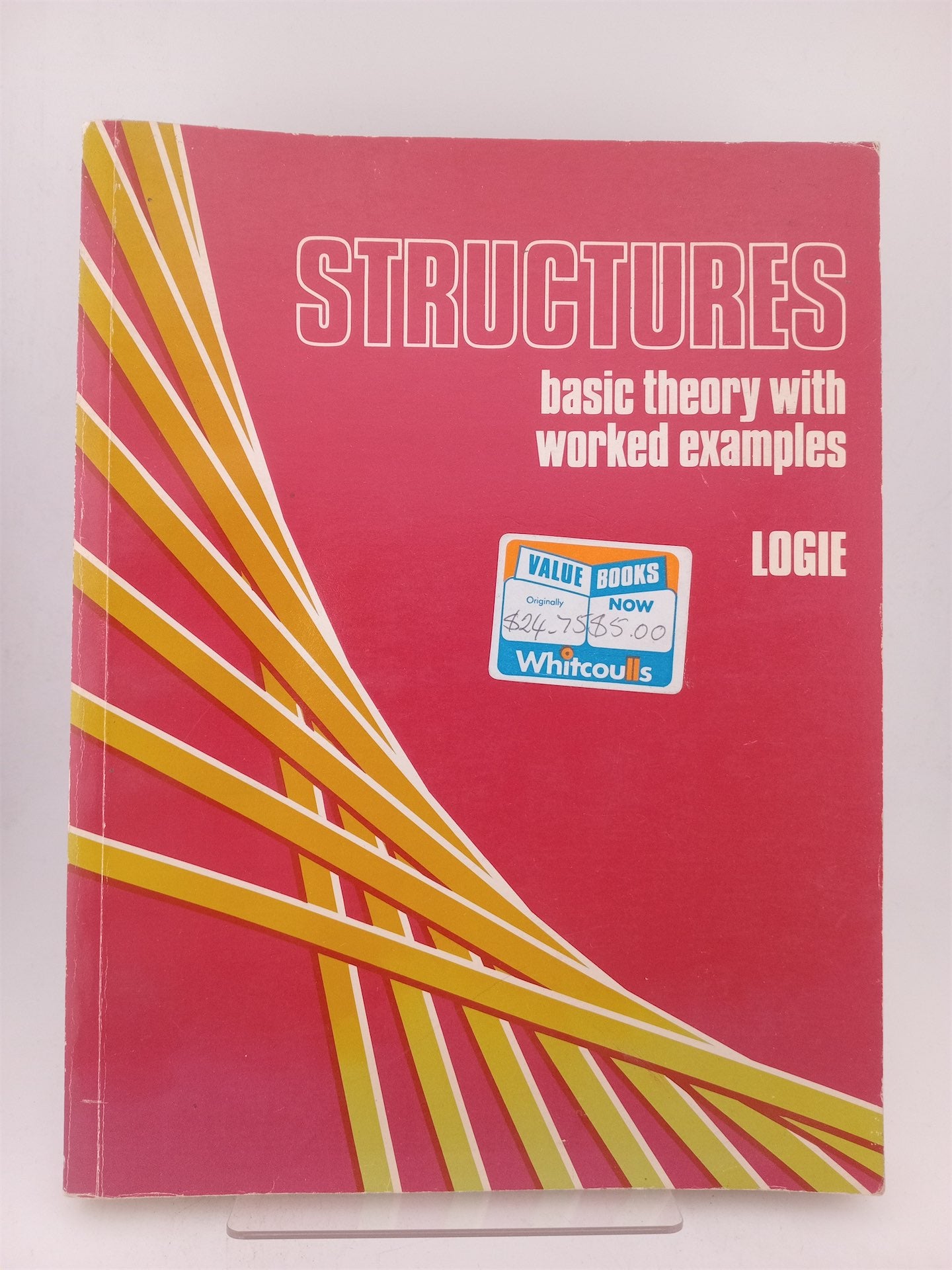 Structures: Basic Theory with Worked Examples by Kenneth F. Logie ...