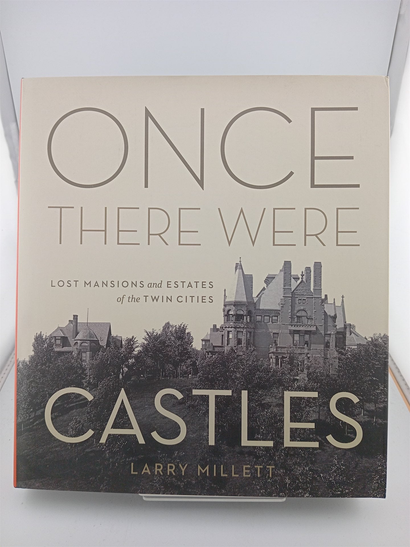 Once There Were Castles: Lost Mansions and Estates of the Twin Cities ...