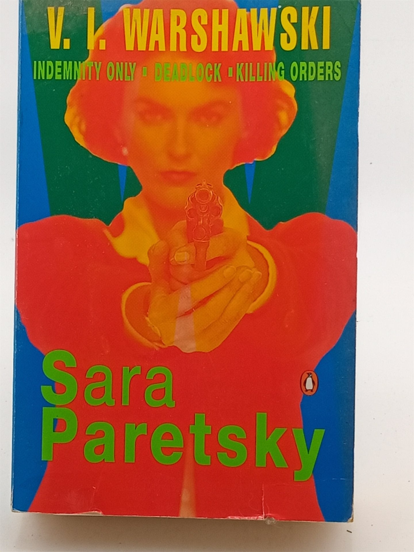 V.I. Warshawski: Indemnity Only, Deadlock, and Killing Orders by Sara ...