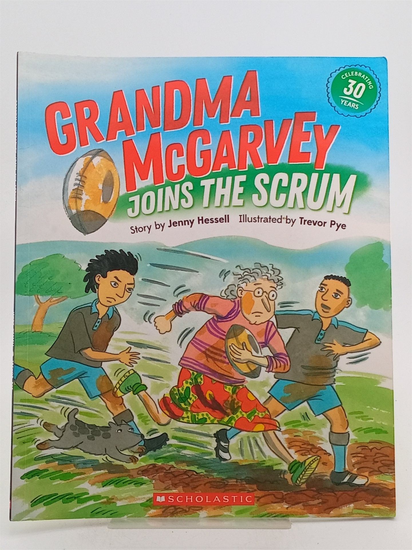 Grandma McGarvey Joins the Scrum by Jenny Hessell,Trevor Pye – Book Express