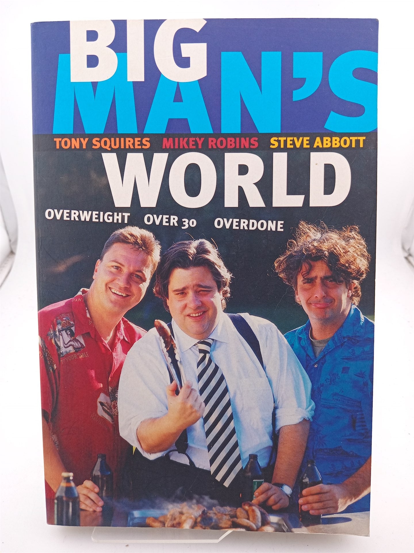 Big Man's World: Overweight-Over 30-Overdone by Tony Squires,Mikey Rob ...