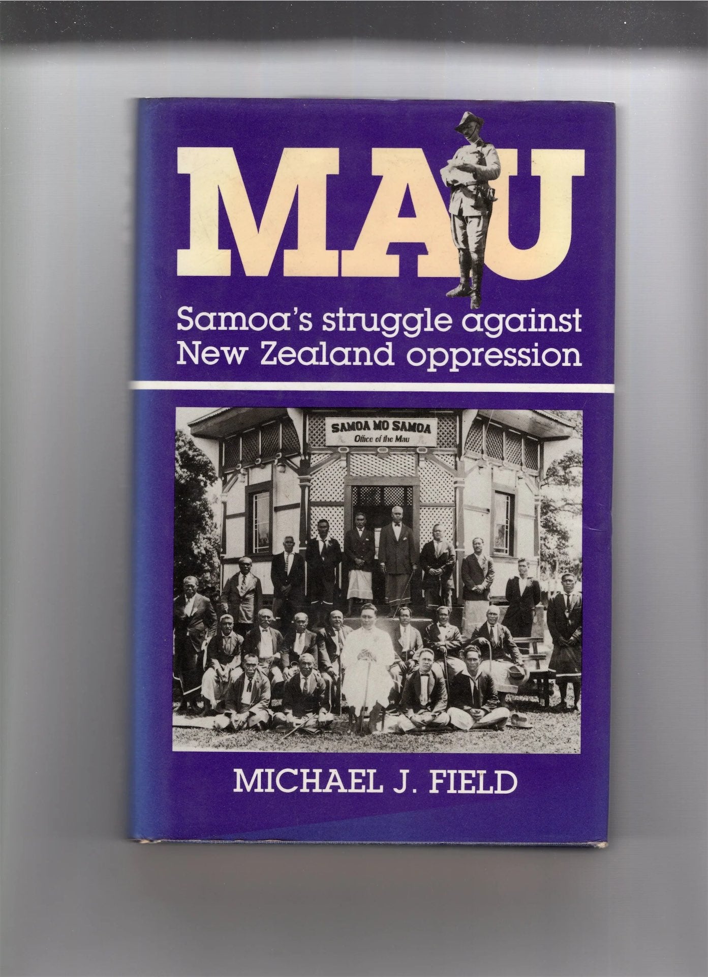 Mau: Samoa's struggle against New Zealand oppression by Michael Field ...