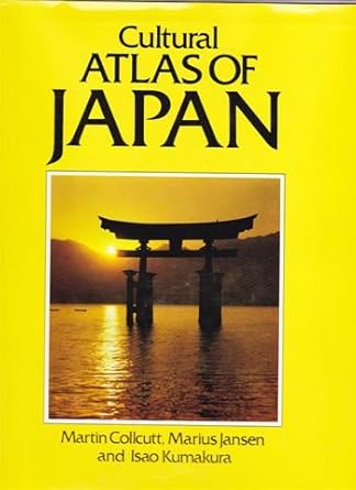Cultural Atlas of Japan by Martin Collcutt, etc., Marius Jansen, Isao – Book Express